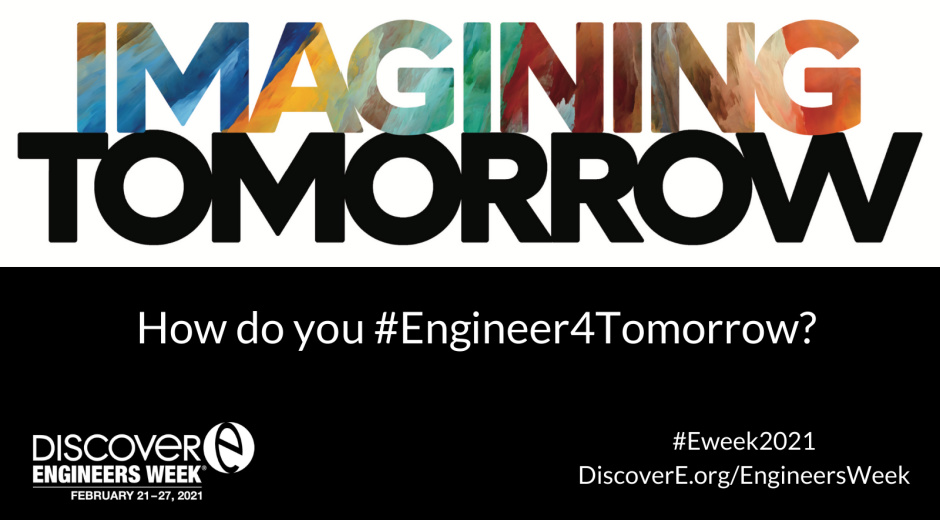 National Engineers Week Highlights the #Engineer4Tomorrow